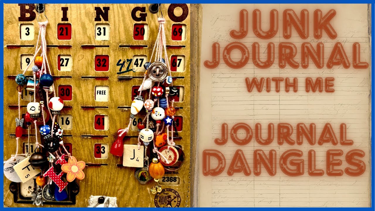 JUNK JOURNAL WITH ME #13: Creating Stunning Dangles and a flipthrough ...