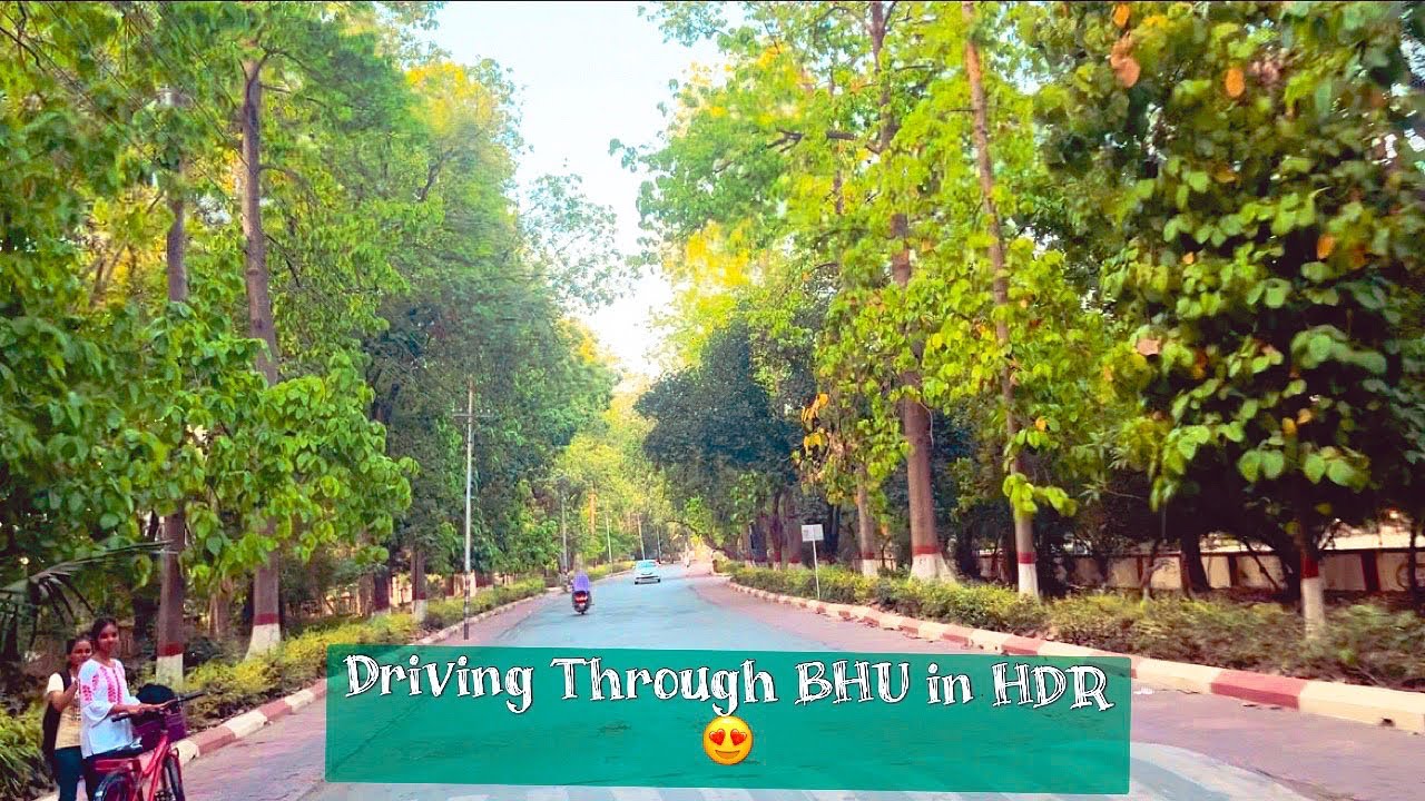 BHU Campus, Varanasi Drive in HDR| Most Inviting University Campus to ...