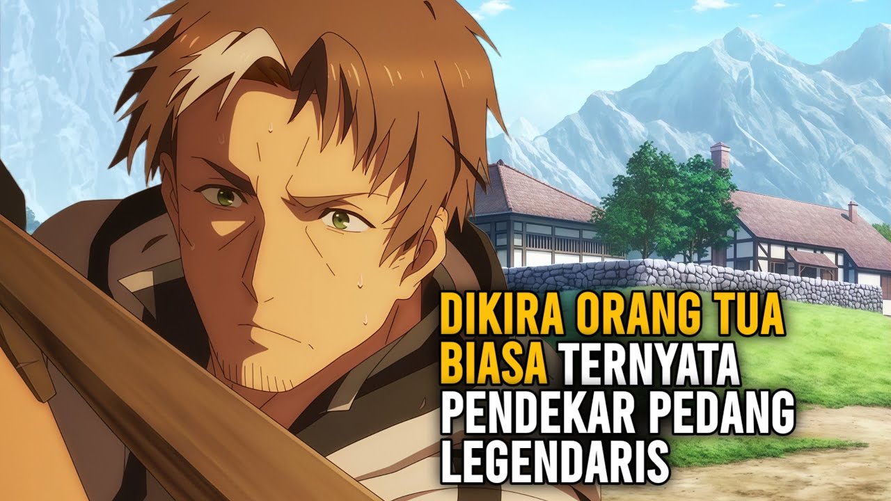 PENDEKAR PEDANG TERKUAT YANG BERASAL DARI PEDESAAN | Katainaka no Ossan ...