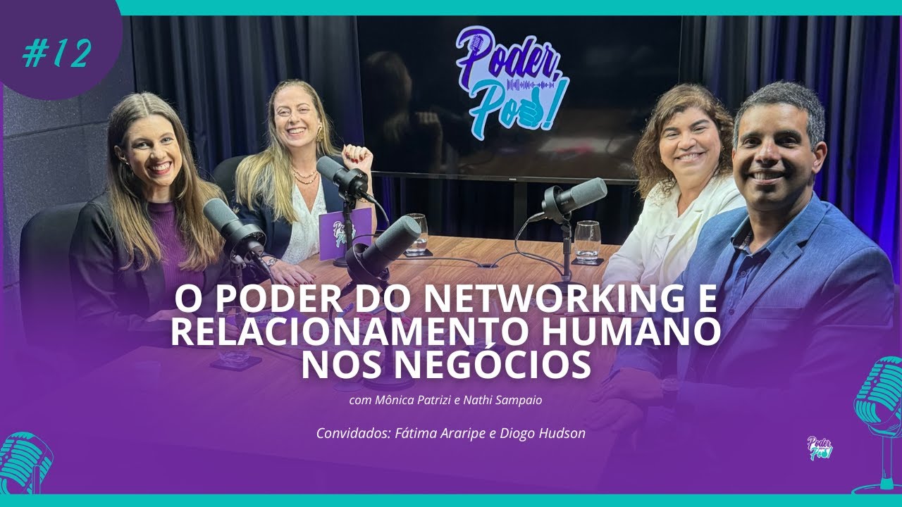 O PODER DO NETWORKING E RELACIONAMENTO HUMANO NOS NEGÓCIOS | PODER, POD! # 12 - YouTube