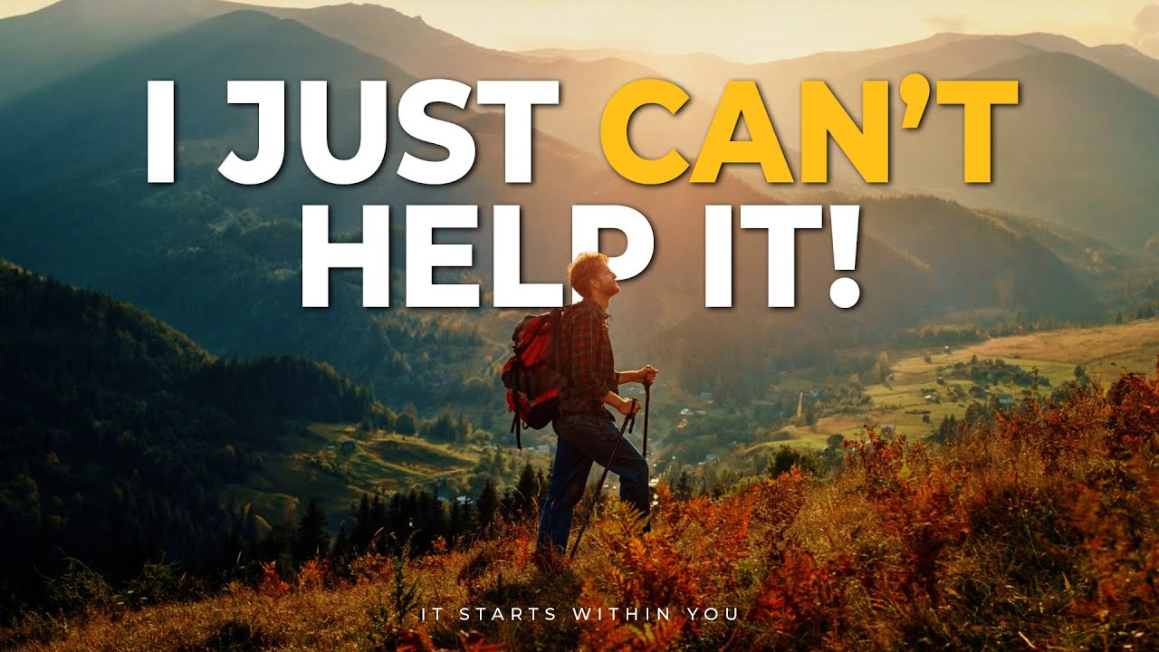 I Just Can't Help It | It Starts Within You - YouTube