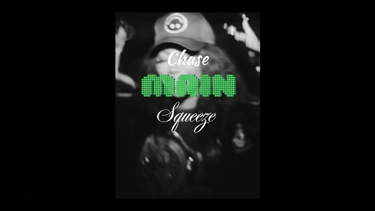 CHASE - Main $queeze - YouTube
