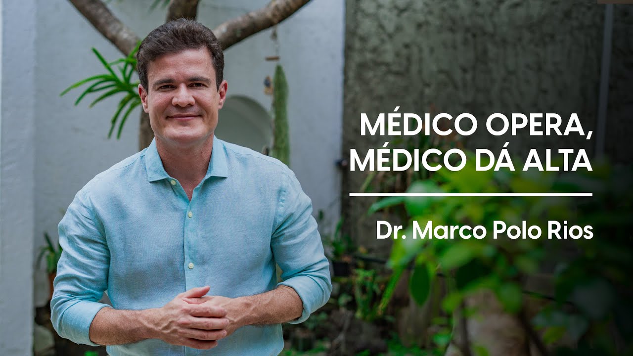 Médico Opera, Médico da alta - Dr. Marco Polo Rios - YouTube