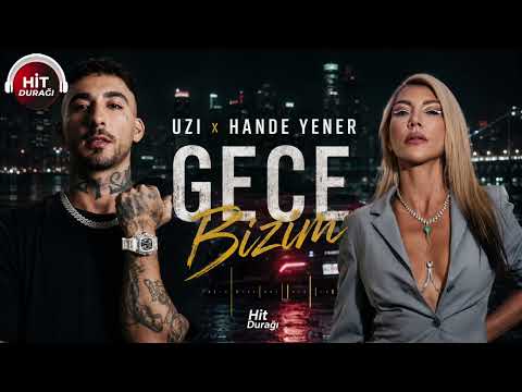 UZI × HANDE YENER – GECE BİZİM 🔥 | Türkçe Rap Pop Düet 2026 | Viral Turkish Music
