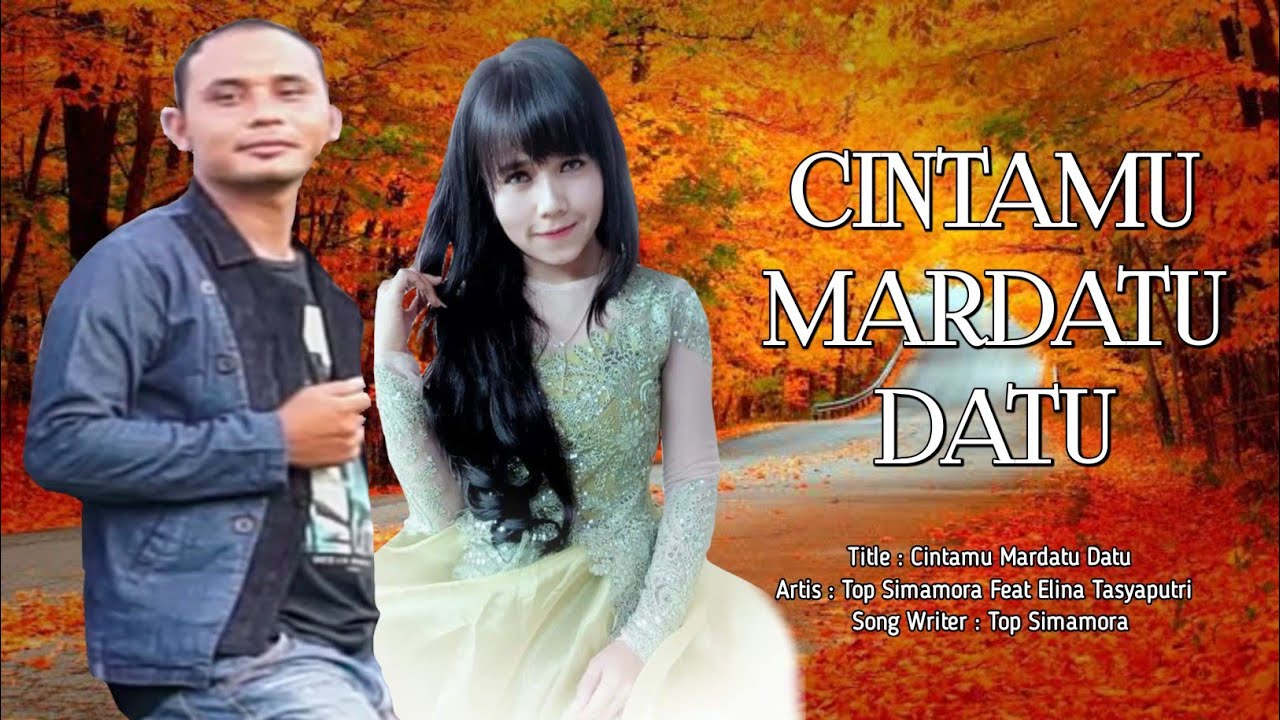 CINTAMU MARDATU DATU | TOP SIMAMORA FEAT ELINA TASYAPUTRI - YouTube