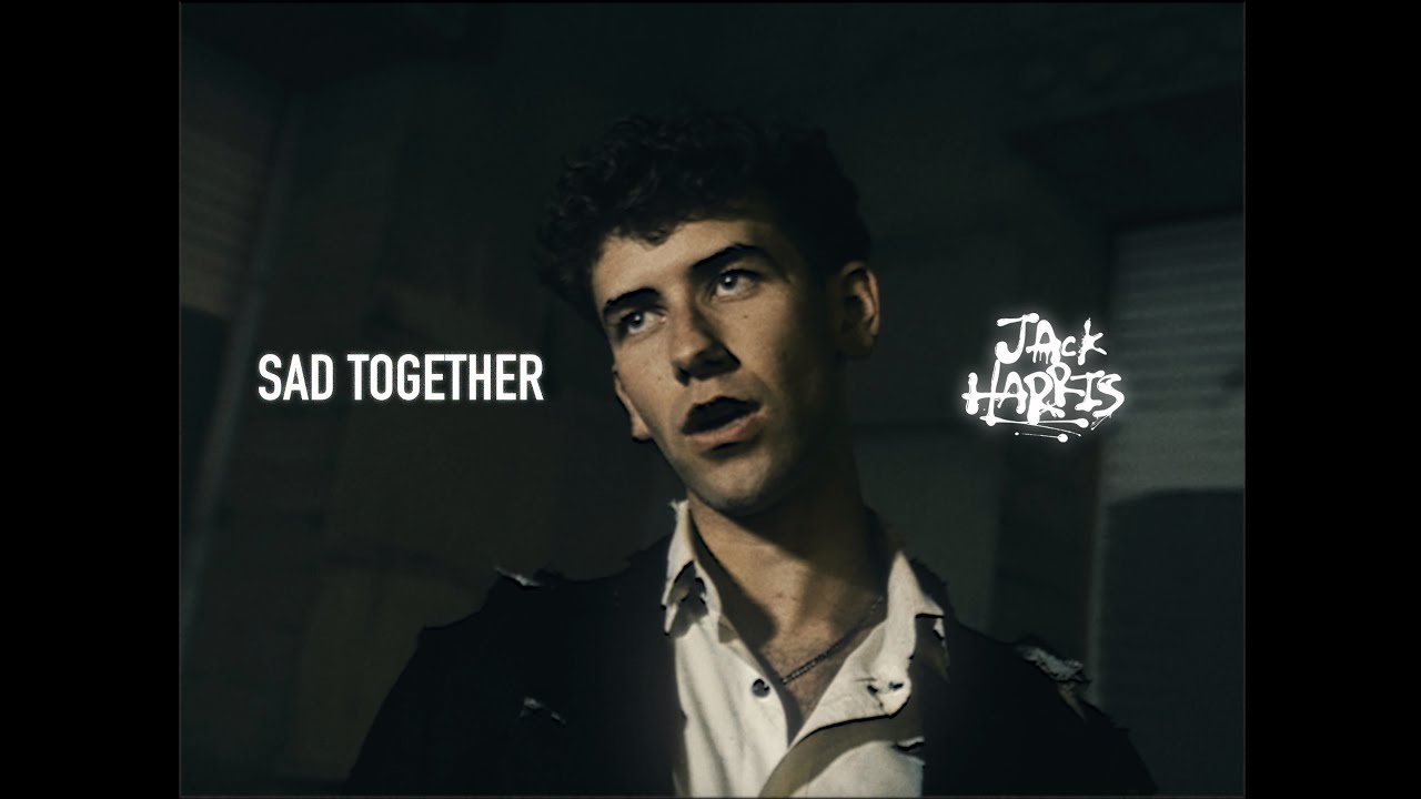 Jack Harris - Sad Together (Official Video) - YouTube Music