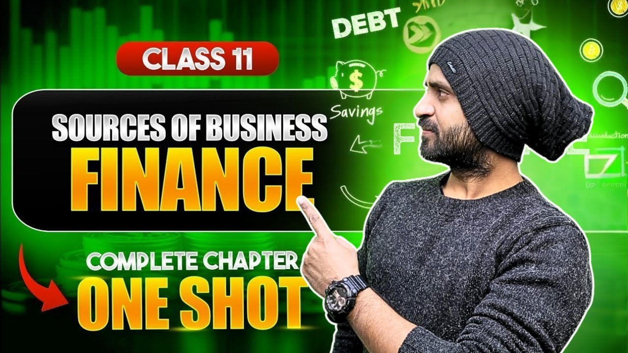 SOURCES OF BUSINESS FINANCE class 11 ONE SHOT | business chapter 8 ...
