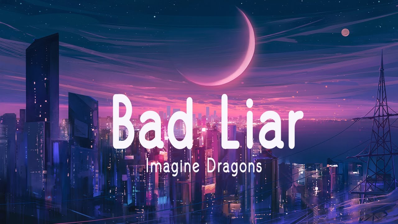 Imagine Dragons - Bad Liar (Lyrics) - YouTube