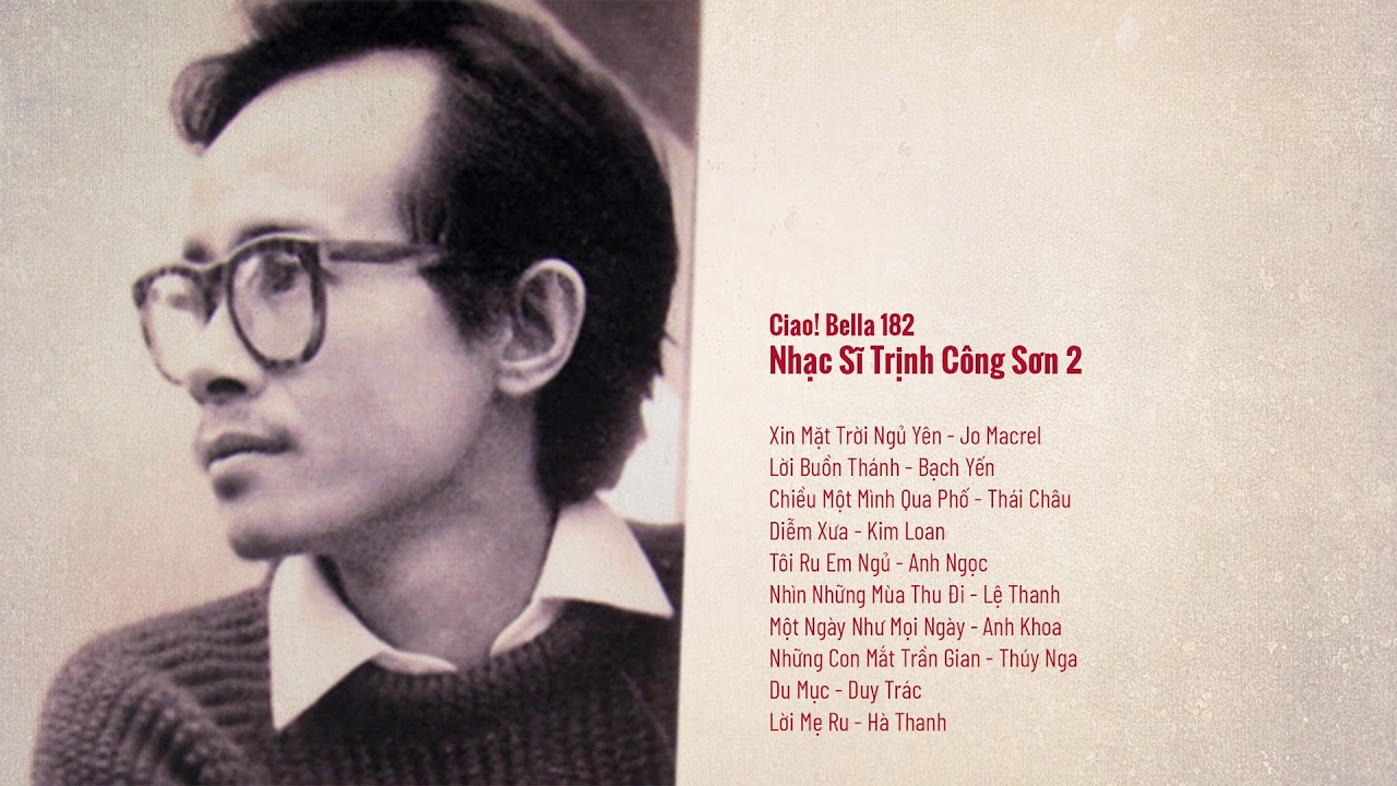 Nhạc Xưa Tuyển Chọn - Ciao! Bella 182: Nhạc Sĩ Trịnh Công Sơn 2 - YouTube