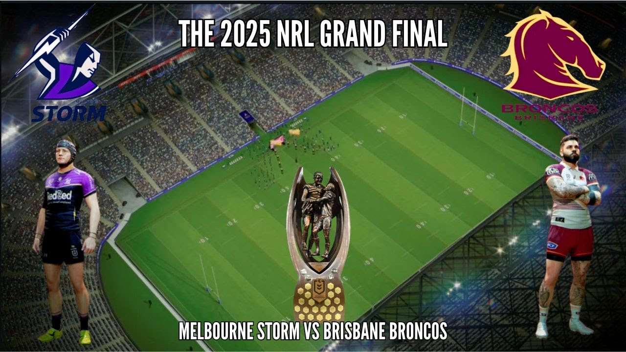 THE 2025 NRL GRAND FINAL - MELBOURNE STORM VS BRISBANE BRONCOS - YouTube
