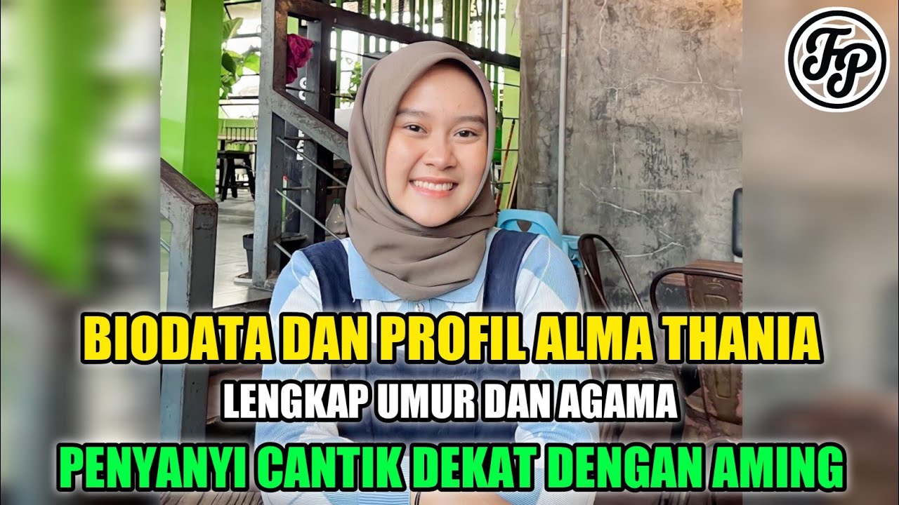 BIODATA DAN PROFIL ALMA THANIA • LENGKAP UMUR DAN AGAMA • PENYANYI ...