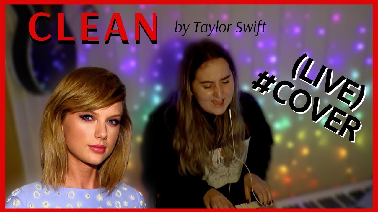 CLEAN live cover (by taylor Swift) - YouTube