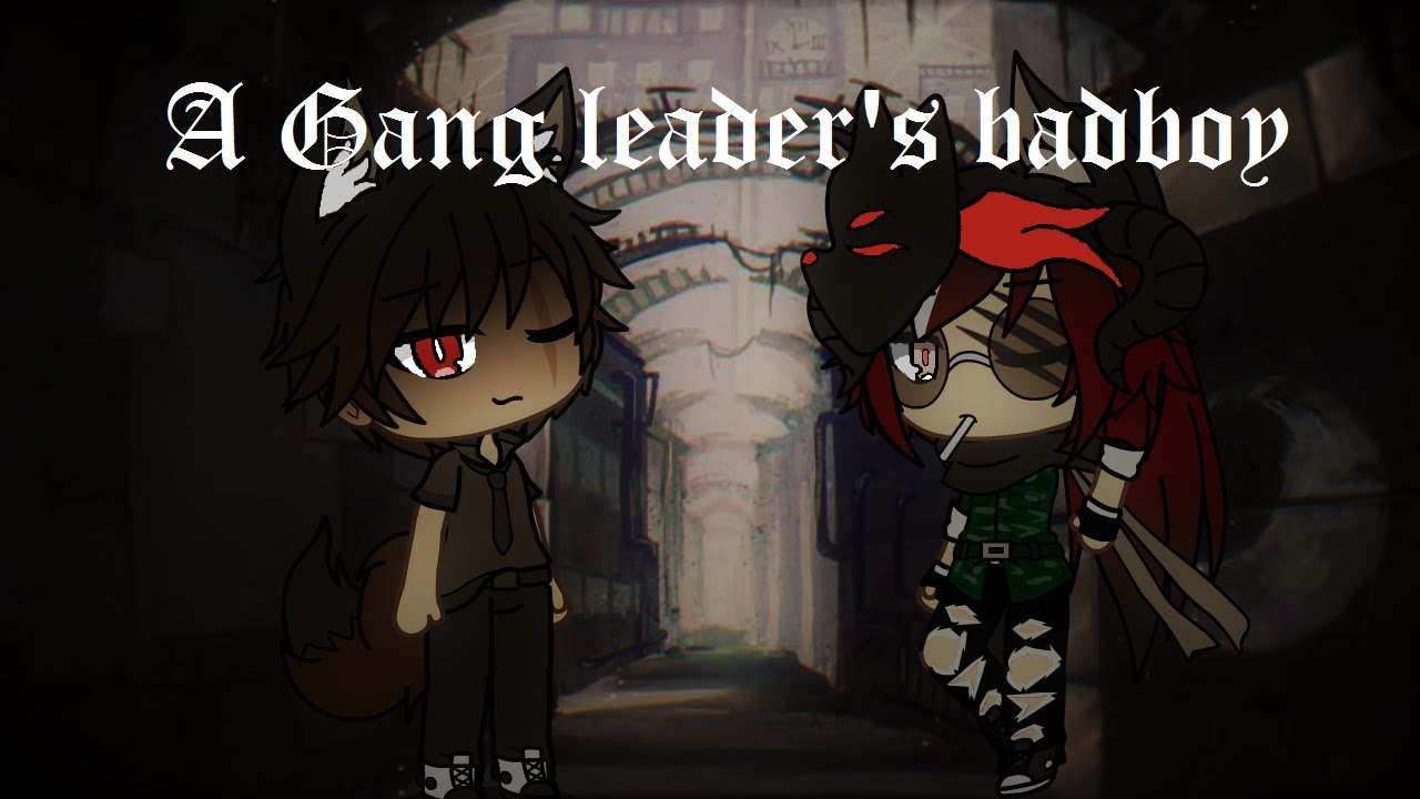 A gang leader's badboy ep4 | Gacha Life | GLMM - YouTube