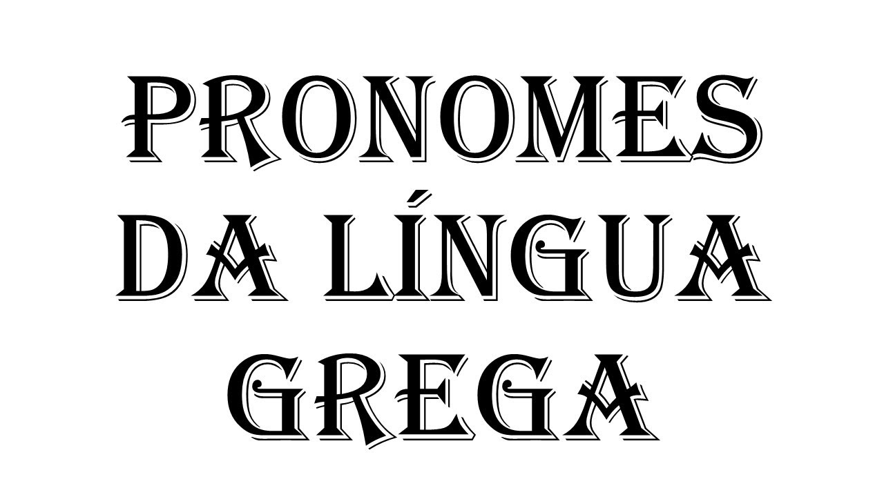 Curso de Grego - Aula 23 - Pronomes da Língua Grega - YouTube