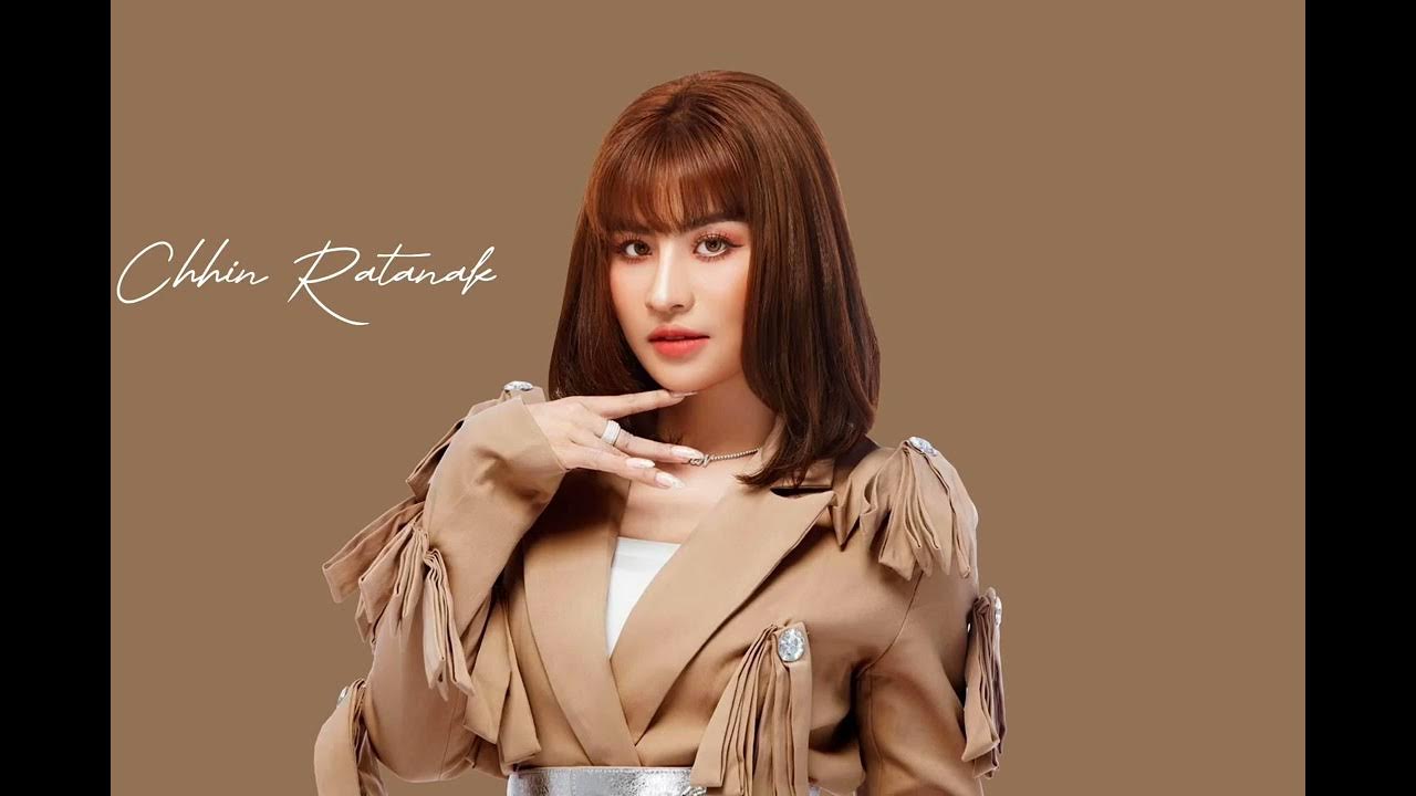 មានហេតុផលអ្វីខ្លះឲ្យបងស្អប់អូន • បងគ្មានសិទ្ធទៅចោលអូន • ធ្វើម្ដេចបើខ្ញុំនៅនឹកគេ - (Chhin Ratanak ...