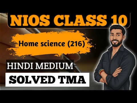 NIOS Class 10 Home Science (216) SOLVED TMA April 2026 | NIOS Home ...