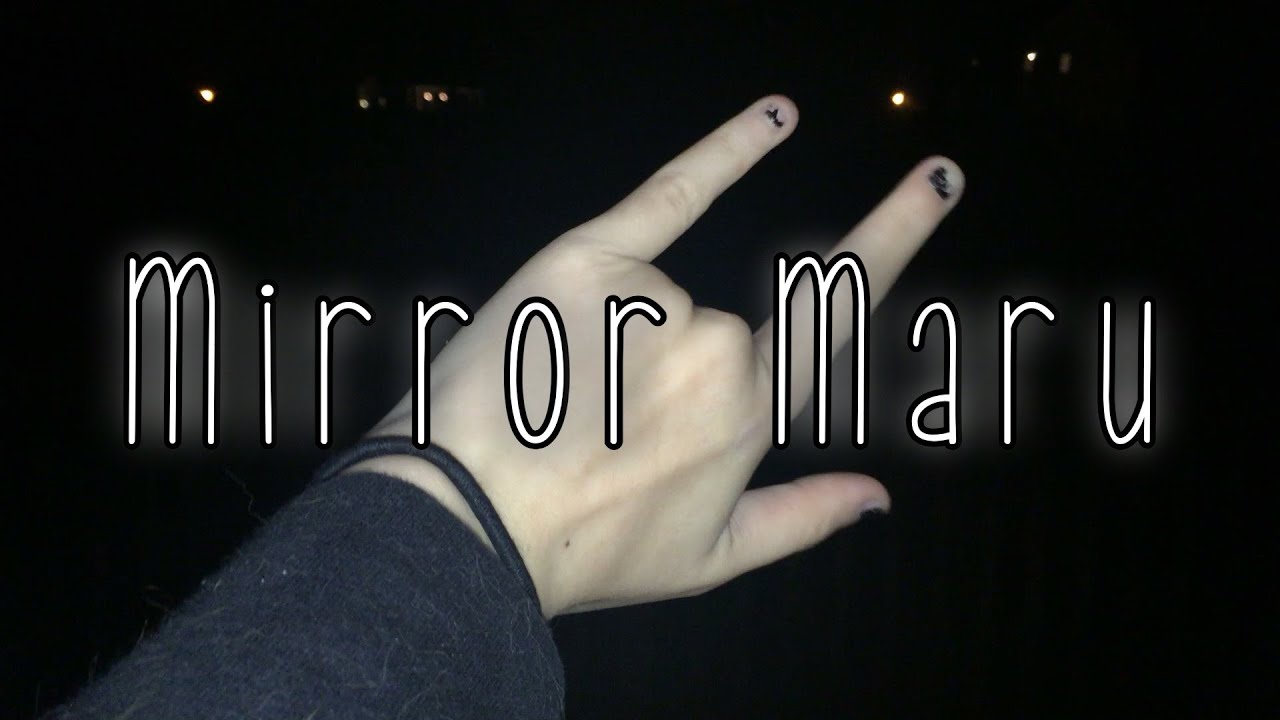 mirror maru - YouTube