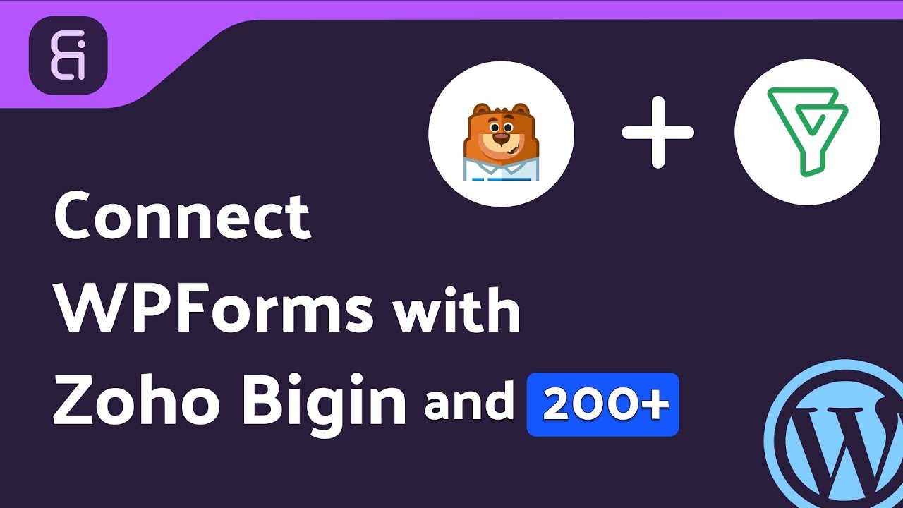 Integrating Wpforms With Zoho Bigin Using Bit Integrations Plugin Youtube