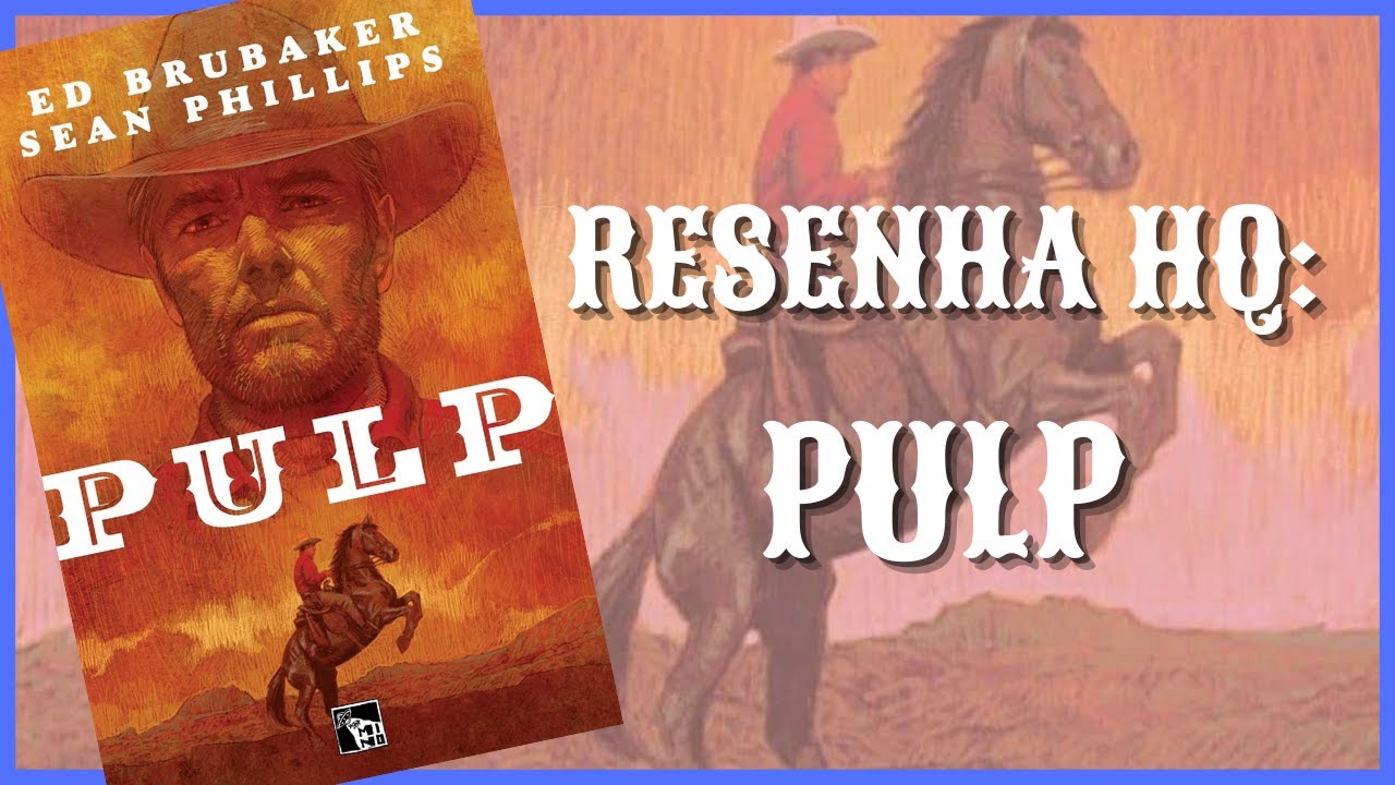 PULP | ED BRUBAKER E SEAN PHILLIPS | RESENHA HQ - YouTube