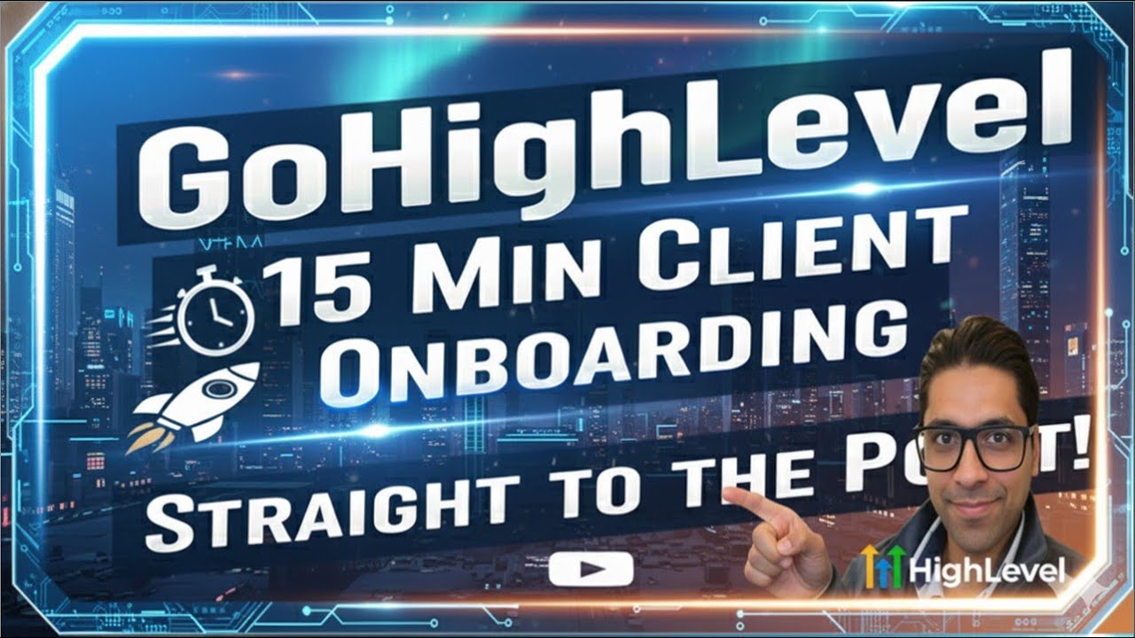 GoHighLevel Client Onboarding: The Complete Guide in 15 Min (Latest ...