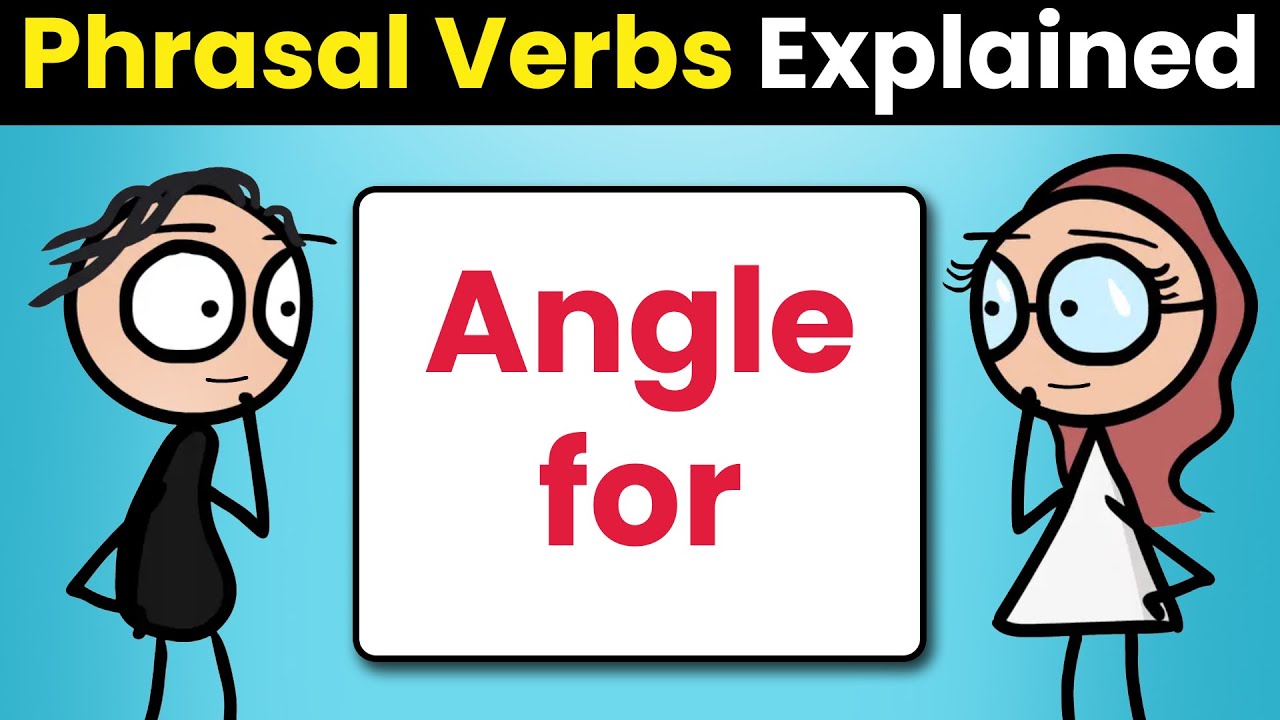 "Angle for" Phrasal Verb Explained in 1 Minute Simple English - YouTube