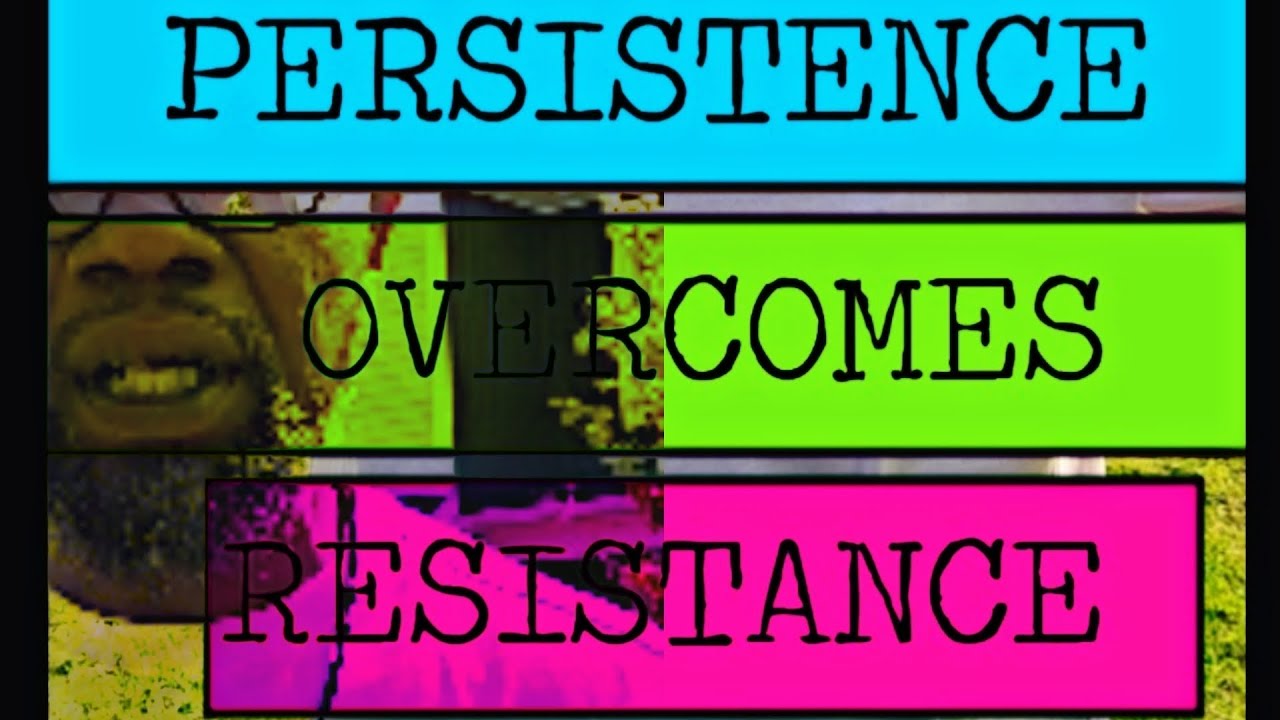PERSISTENCE OVERCOMES RESISTANCE #grind #fight #hustle #focus - YouTube