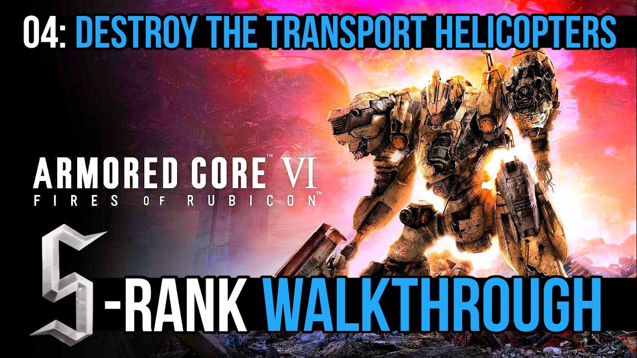 Armored Core 6 (VI) - Mission 04: Destroy the Transport Helicopters S RANK Walkthrough - YouTube