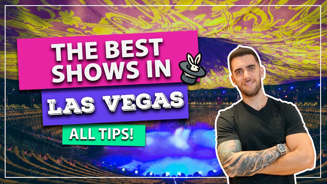 ☑️ The best shows in LAS VEGAS! Cirque Du Soleil, Magic, Musicals and ...