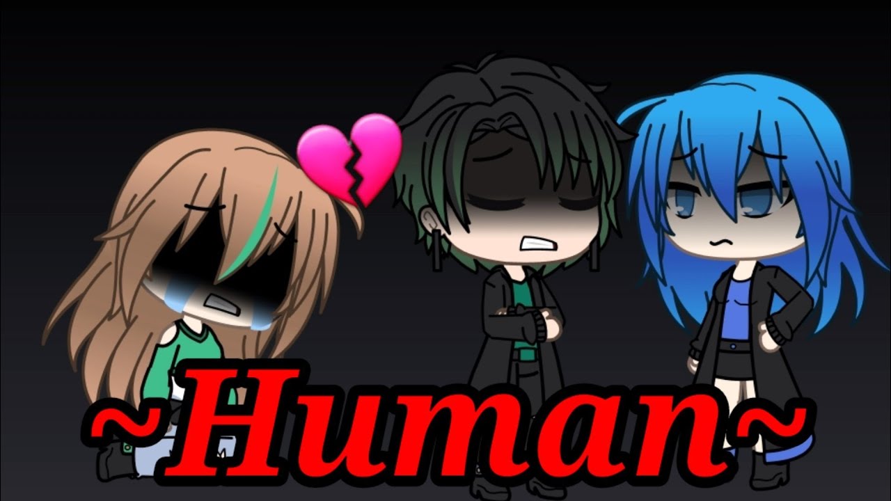 human-gacha life - YouTube