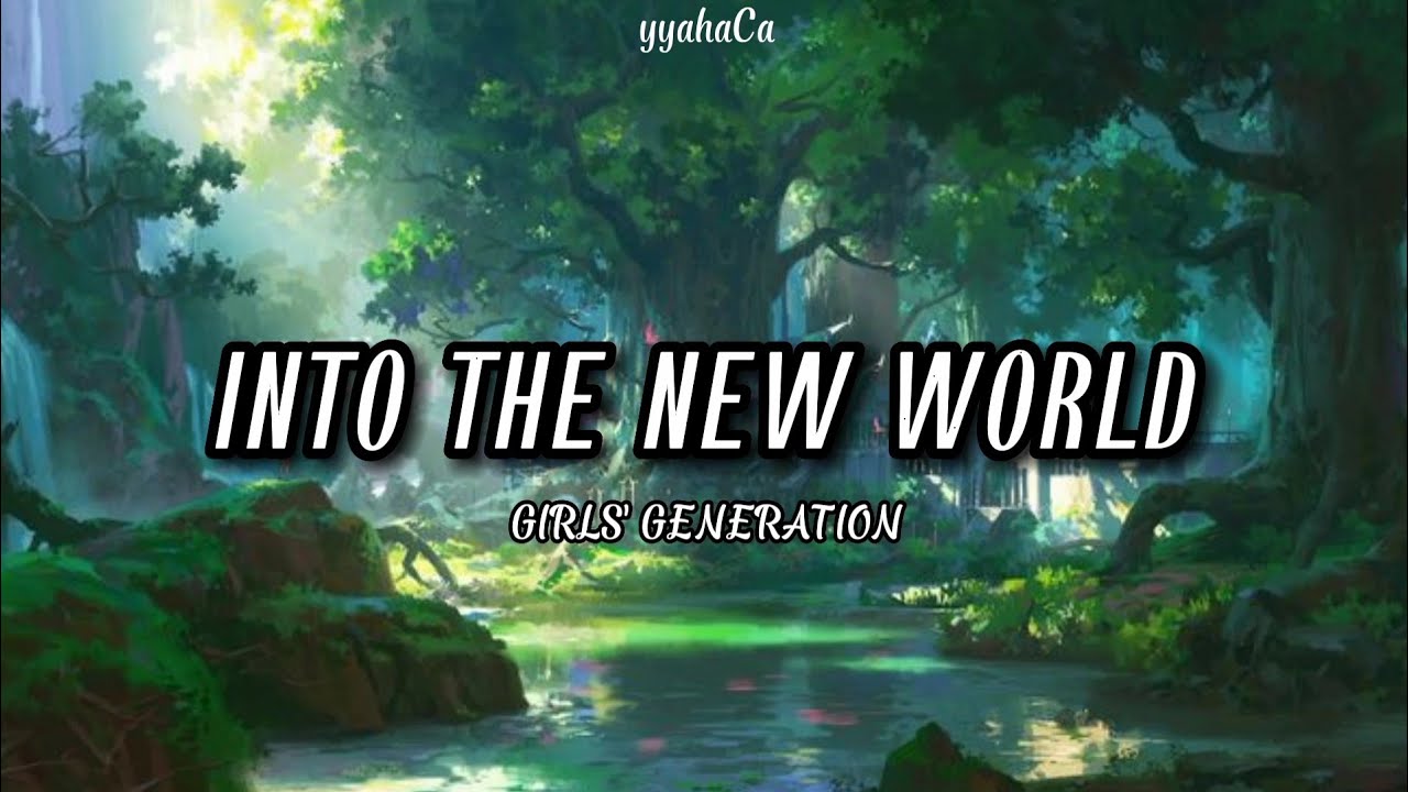 🎵 GIRLS' GENERATION _ INTO THE NEW WORLD (easy lyrics) - YouTube