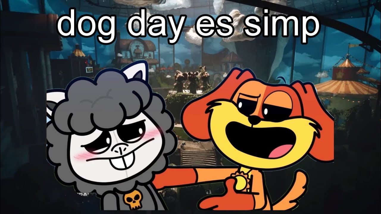 Dog day es un simp - YouTube