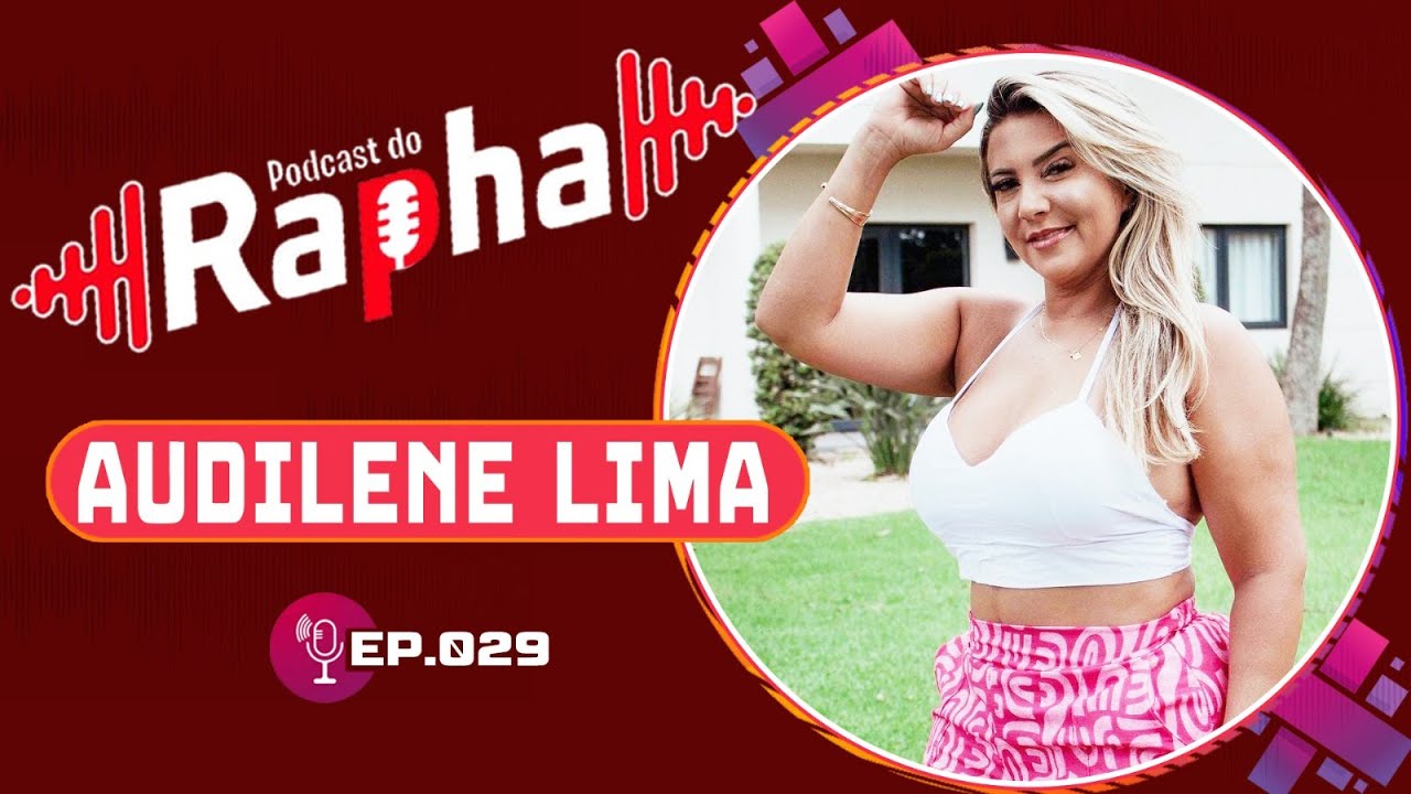 Audilene Lima-Podcast do Rapha #0029 - YouTube