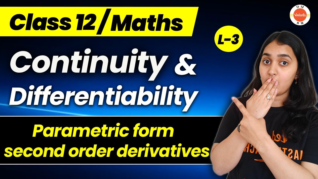 Continuity and Differentiability Class 12 Maths | Parametric Form ...