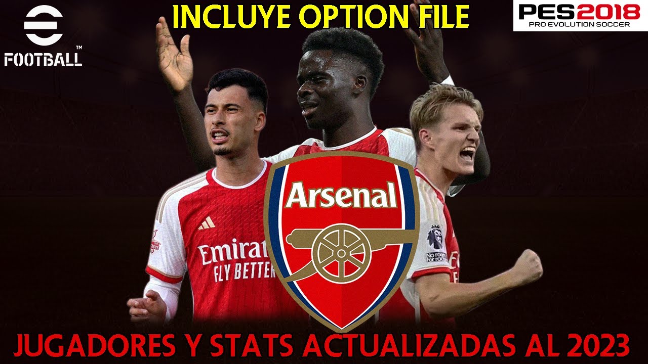 ARSENAL ACTUALIZADO A LA TEMPORADA 23-24 EN PES 2018 | STATS + OPTION ...