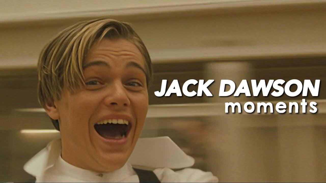 jack dawson moments that give me life - YouTube
