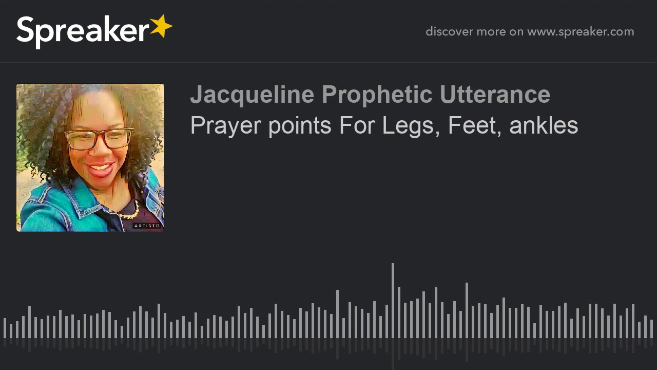 Prayer points For Legs, Feet, ankles - YouTube