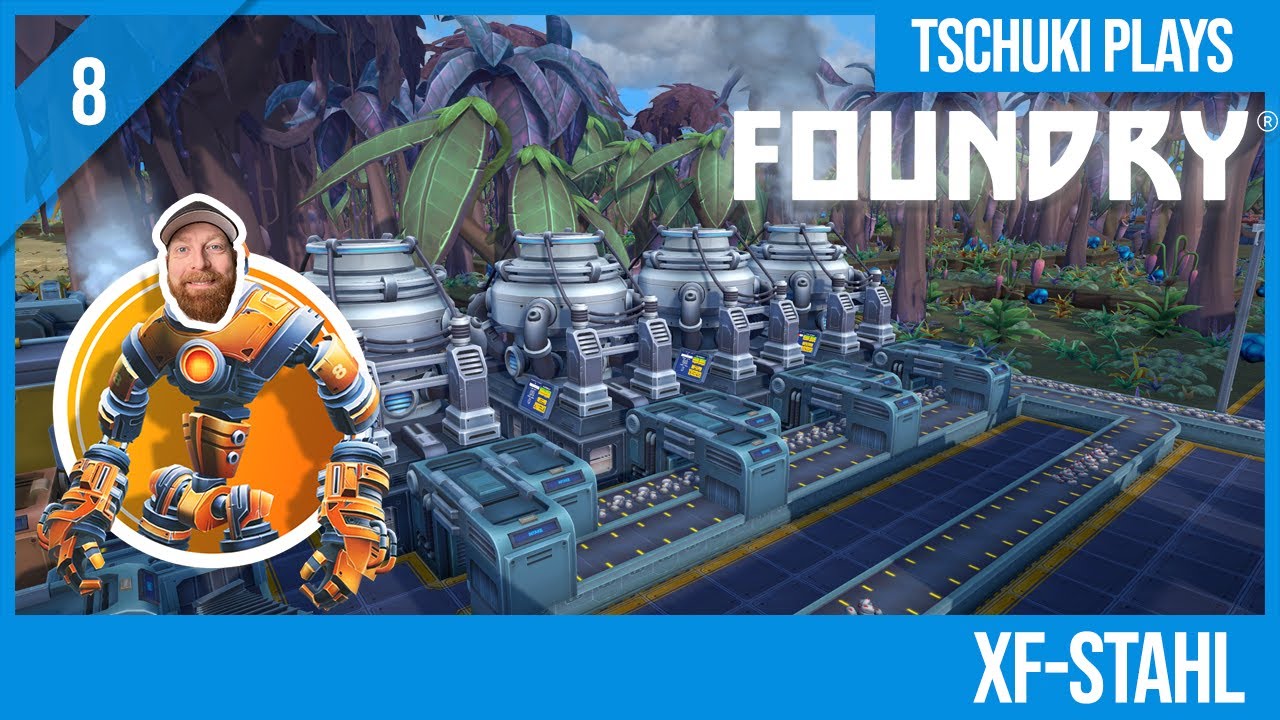 FOUNDRY - Factorio in 3D meets Satisfactory - 008 - XF-Stahl - YouTube
