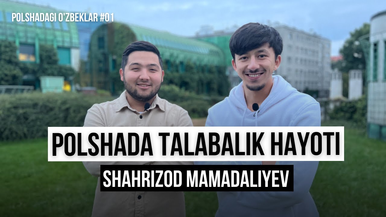 Polshada talabalik hayoti - Shahrizod Mamadaliev | Polshadagi o’zbeklar ...