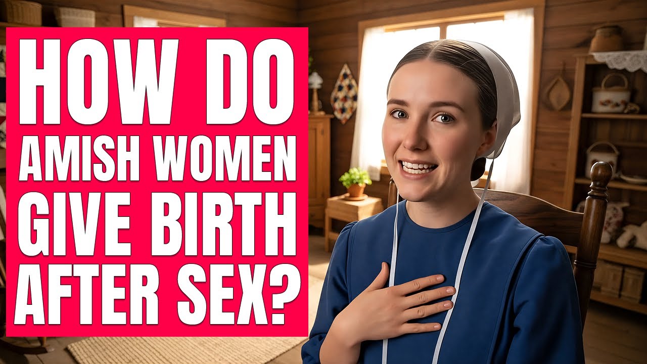 How do Amish women give birth after sex? + 15 secrets about Amish life ...