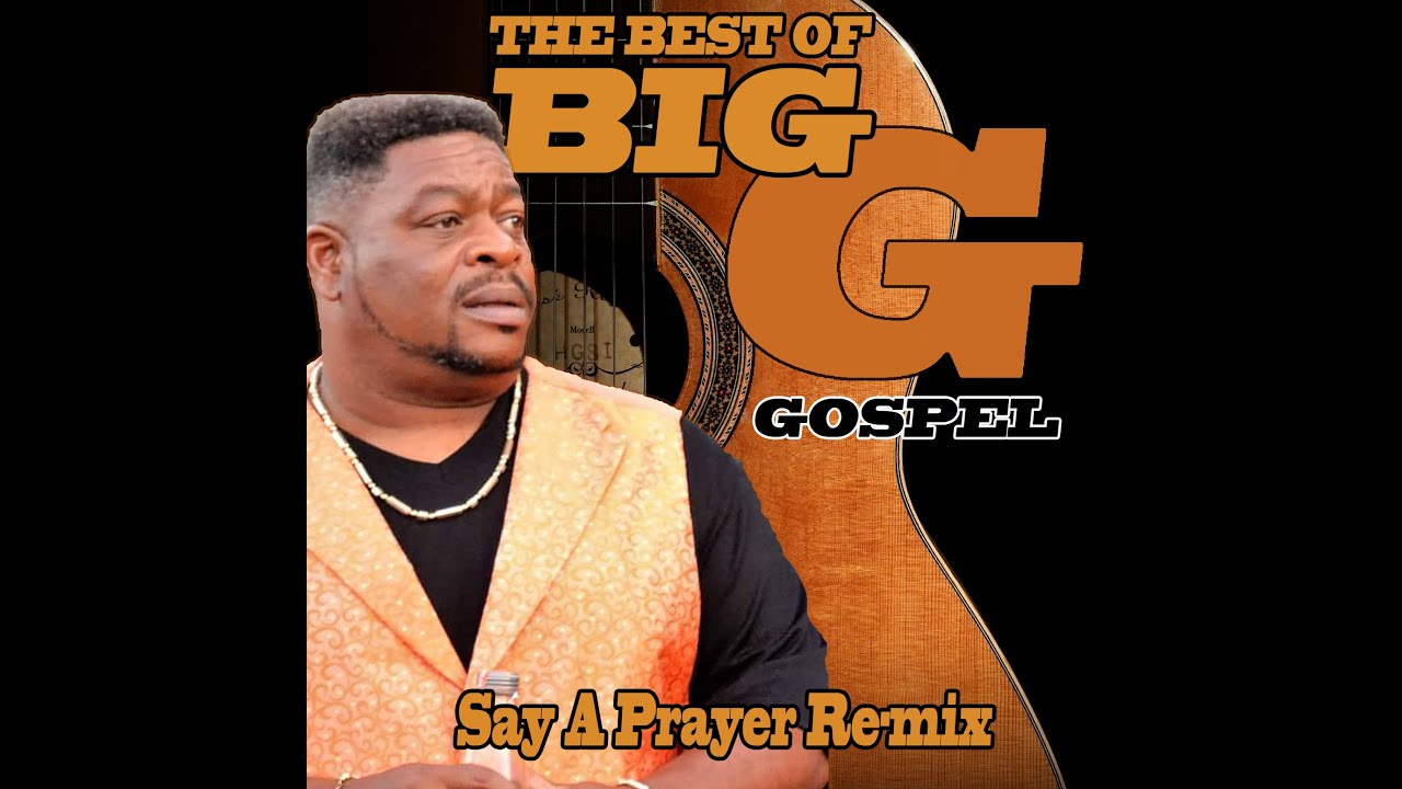 Big G: Say A Prayer Remix - YouTube