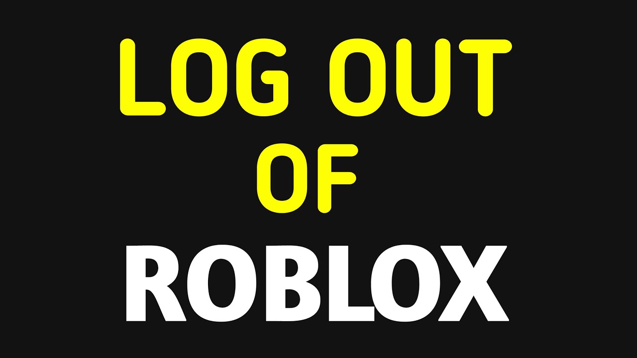 How To Log Out of Roblox 2022 - YouTube