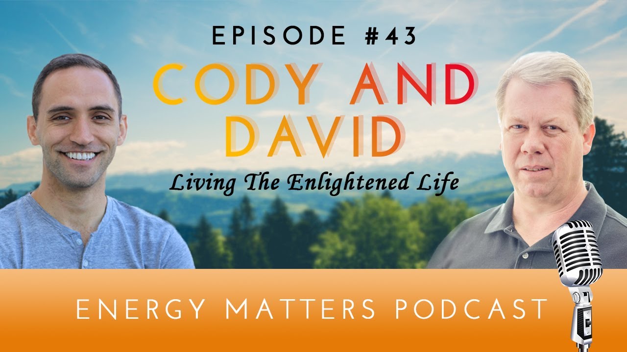 Episode #43: Living The Enlightened Life with David & Cody - YouTube