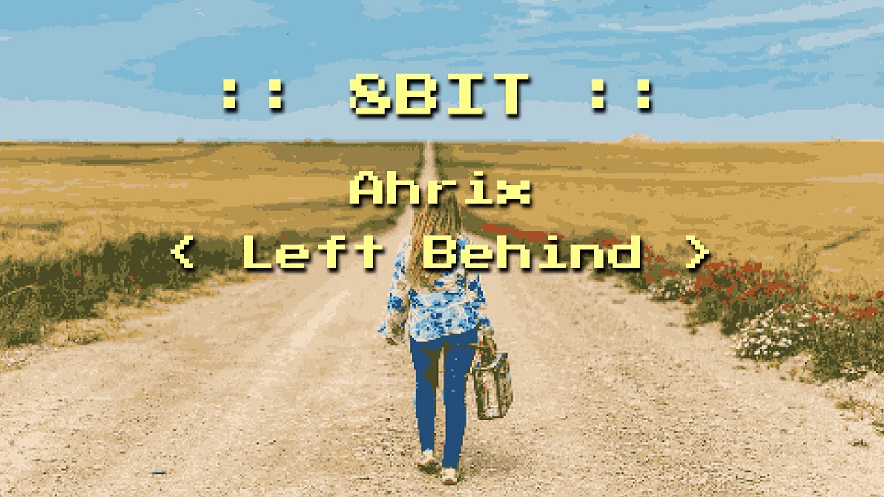 [8BIT] Ahrix - Left Behind 8bit - YouTube