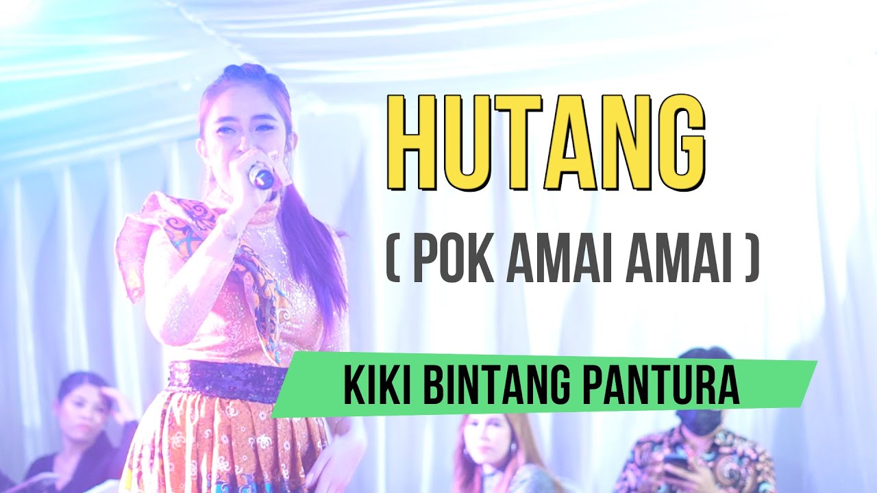Keseruan Bareng Kiki Bintang Pantura 4 || HUTANG ( Pok Amai Amai ) - YouTube