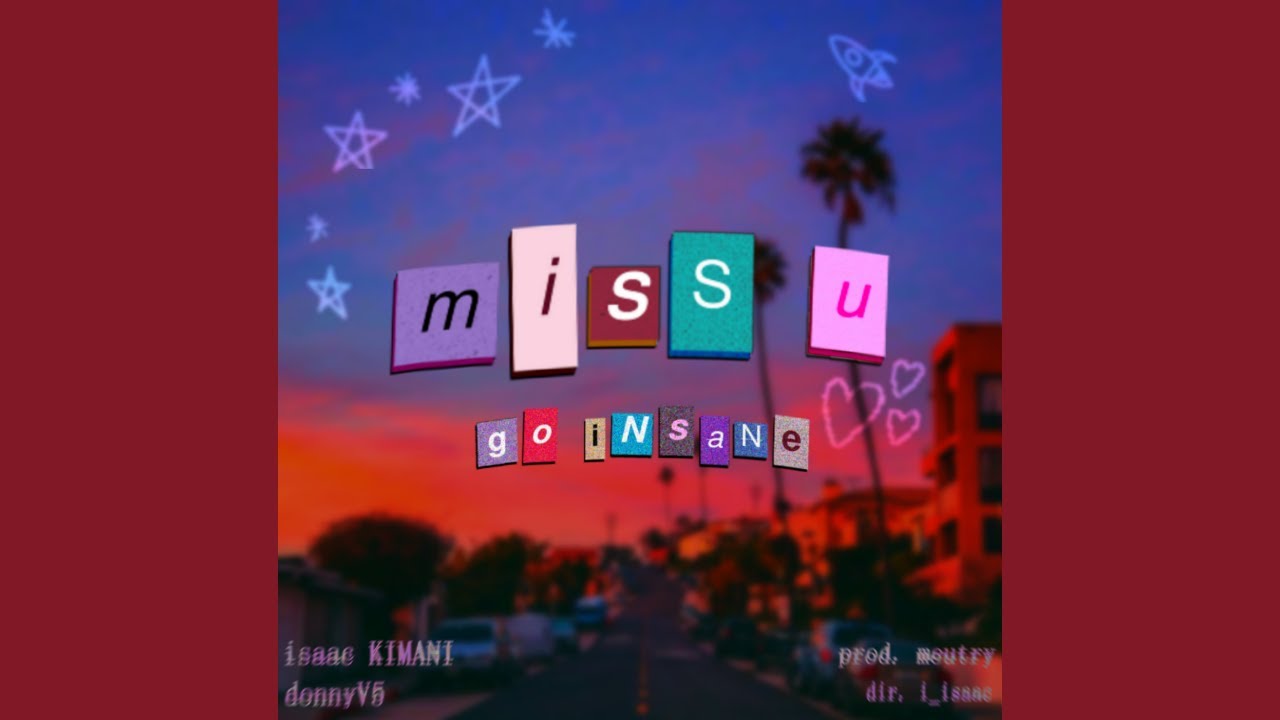 isaac kimani - miss u. (go insane) (ft. DonnyV5, meutry) - YouTube