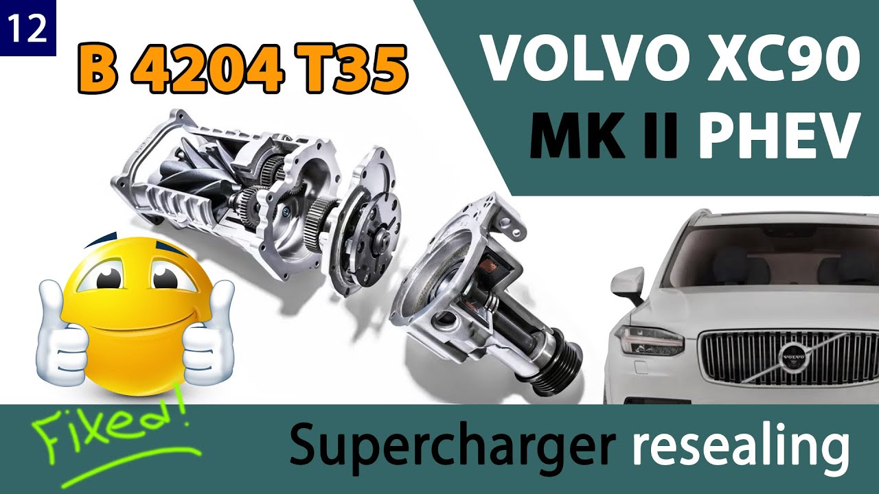 VOLVO XC90 SPA PHEV: Part 12 - B 4204 T35 Supercharger rebuild and ...