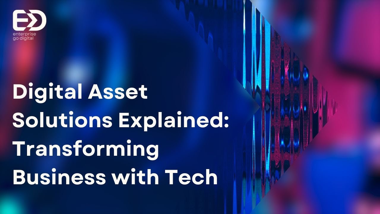 Digital Asset Solutions Explained: Transforming Business with Tech ...