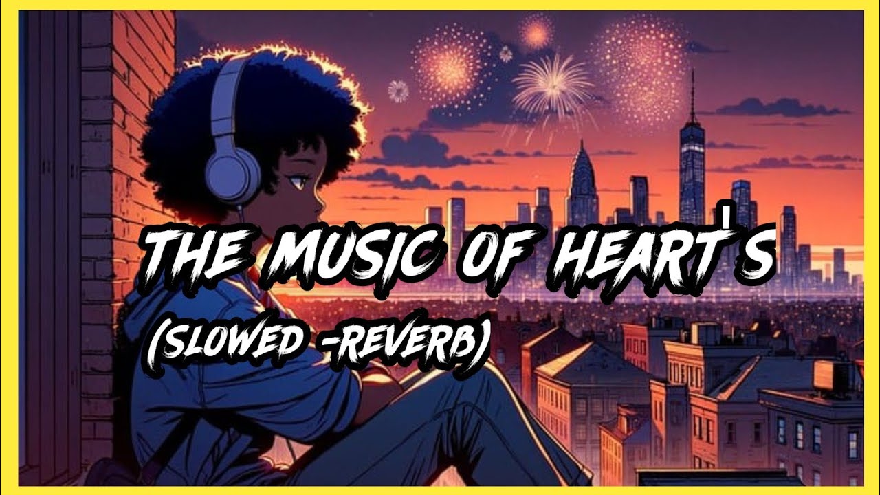 The Music of Heart's Lofi Song (Sloweb -Reverb) - YouTube