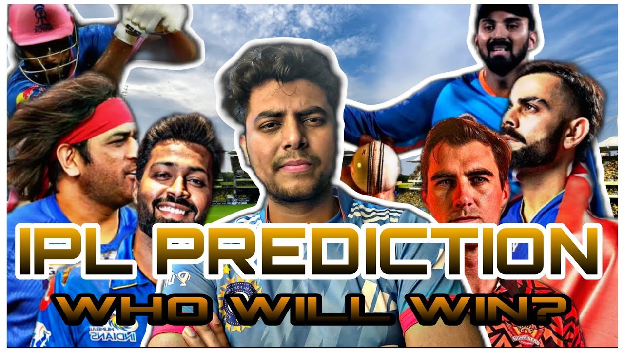 IPL WINNER PREDICTION | WHO WILL WIN ? - YouTube