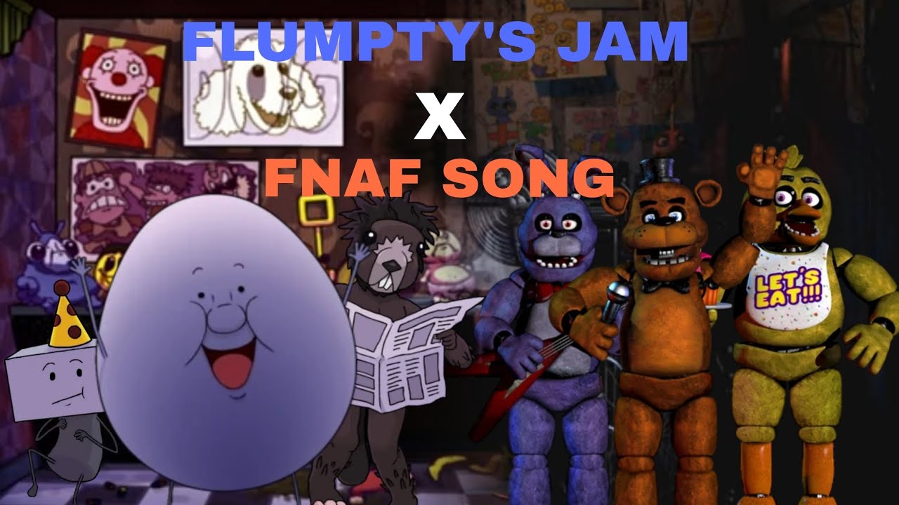 freddy's jam | flumpty's jam X fnaf 1 song mashup (100 subscribers ...